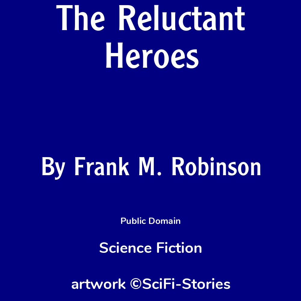 The Reluctant Heroes - Science Fiction Story