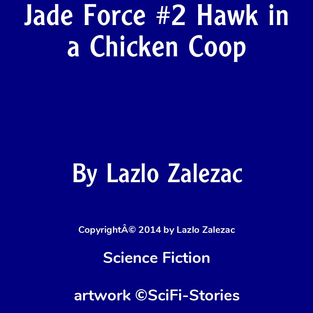 Jade Force #2 Hawk in a Chicken Coop - Science Fiction Story