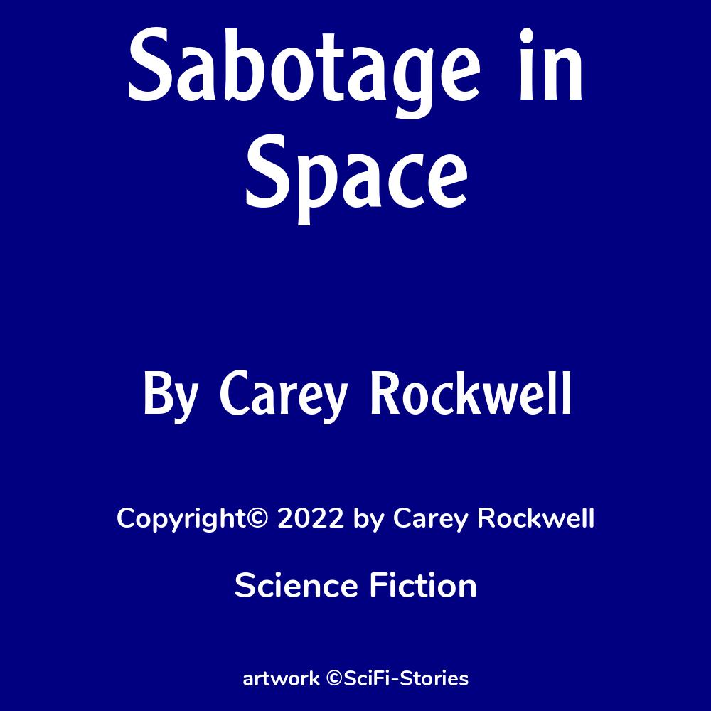 Sabotage in Space - Science Fiction Story