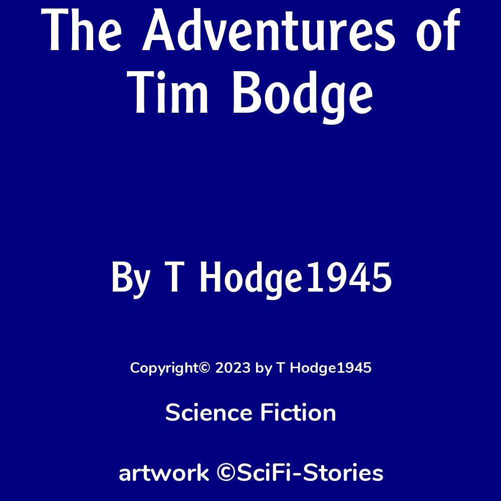 The Adventures of Tim Bodge - Science Fiction Story