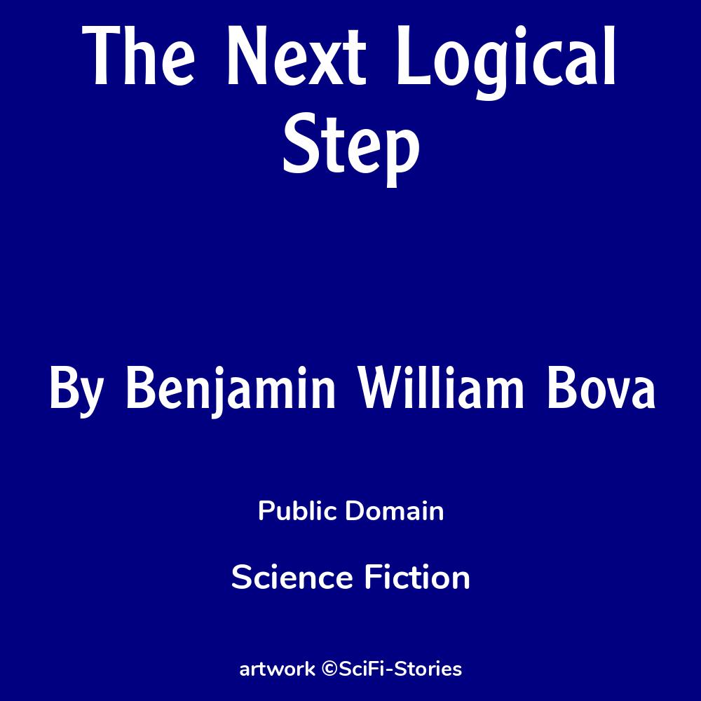 The Next Logical Step - Science Fiction Story