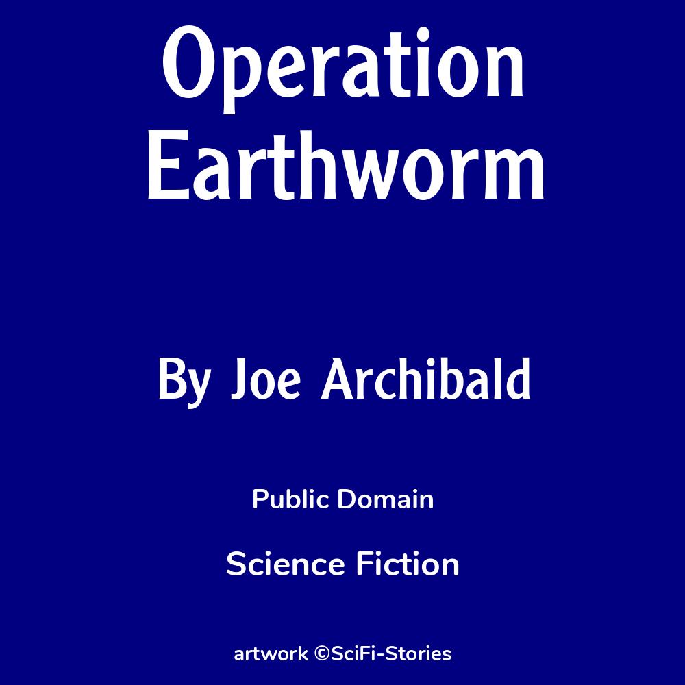 Operation Earthworm - Science Fiction Story