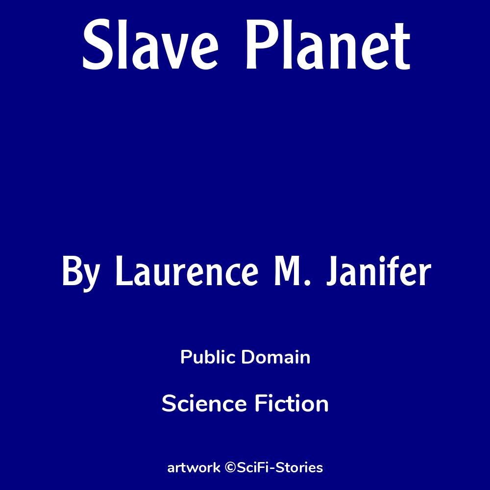 Slave Planet - Science Fiction Story