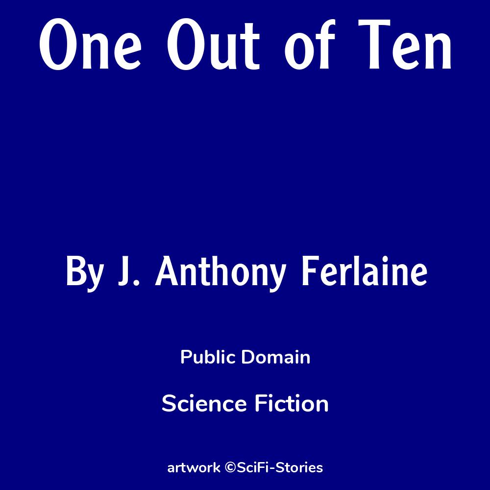 One Out of Ten - Science Fiction Story