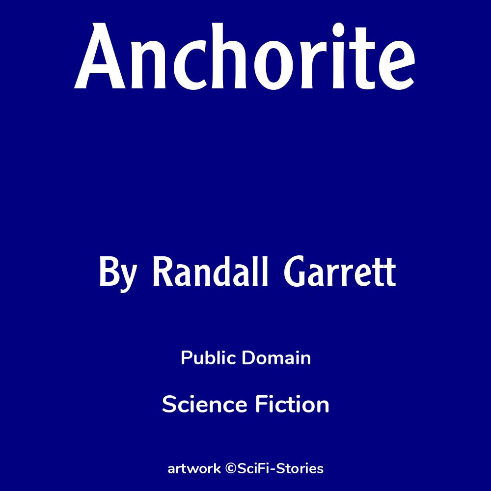Anchorite - Science Fiction Story